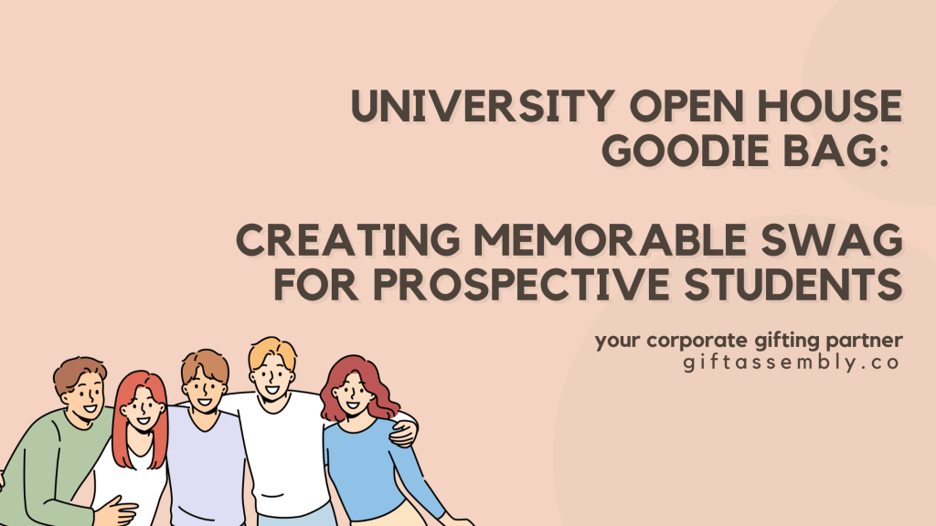 University Open House Goodie Bag: What to Include