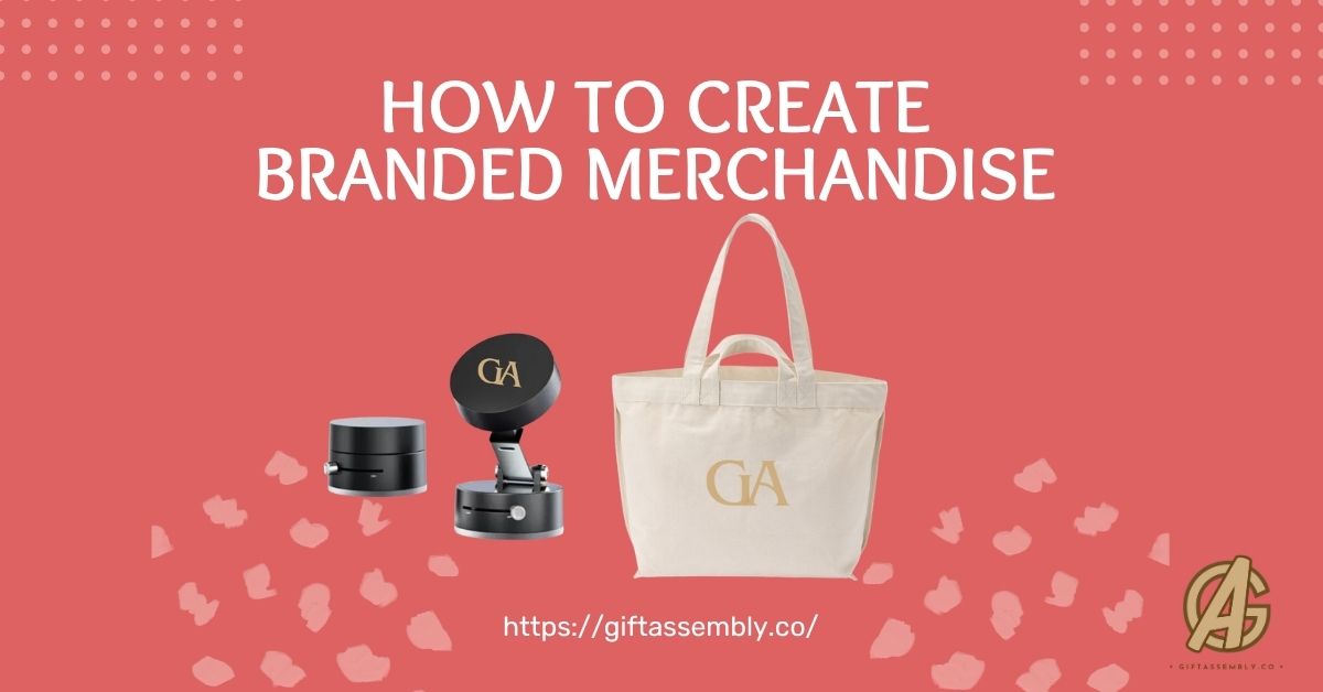 How To Create Branded Merchandise
